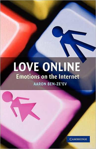 Love Online: Emotions on the Internet by Aaron Ben-Ze'ev ...