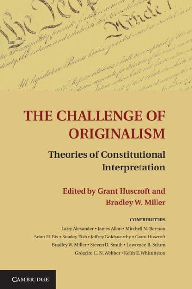 The Challenge of Originalism: Theories of Constitutional Interpretation ...