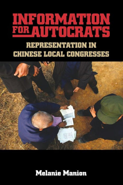 Information for Autocrats: Representation in Chinese Local Congresses ...