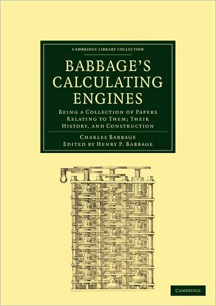 Babbage's Calculating Engines: Being a Collection of Papers Relating to ...