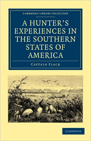 A Hunter's Experiences in the Southern States of America by Captain ...