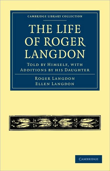 The Life of Roger Langdon: Told by Himself, with Additions by his ...