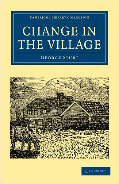 Change in the Village by George Sturt, Paperback | Barnes & Noble®