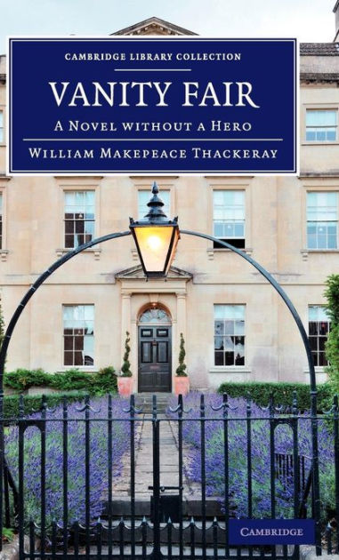 Vanity Fair: A Novel without a Hero by William Makepeace Thackeray ...