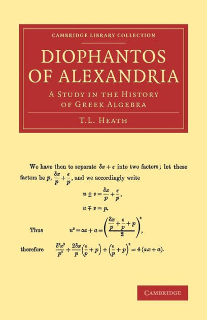 Diophantos of Alexandria: A Study in the History of Greek Algebra by T ...