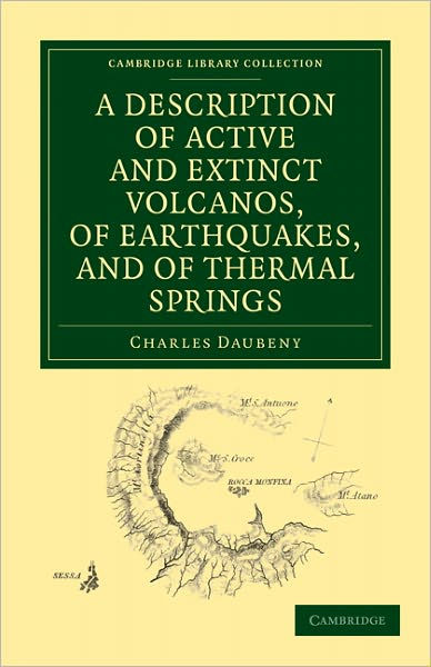 A Description of Active and Extinct Volcanos, of Earthquakes, and of ...