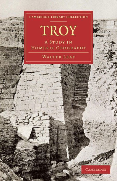 Troy: A Study in Homeric Geography by Walter Leaf, Paperback | Barnes ...