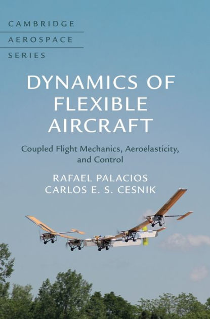 Dynamics of Flexible Aircraft: Coupled Flight Mechanics, Aeroelasticity ...