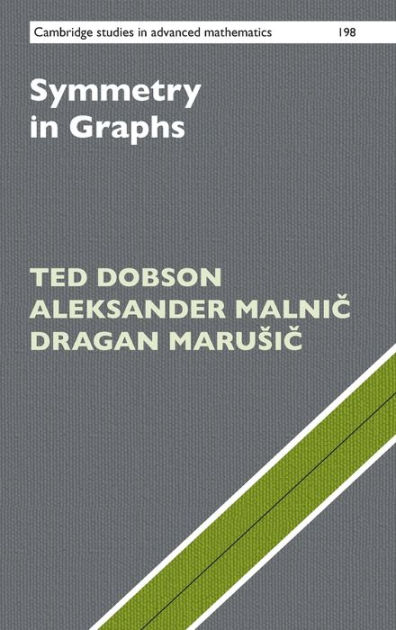 Symmetry in Graphs by Ted Dobson, Aleksander Malnic, Dragan Marusic ...