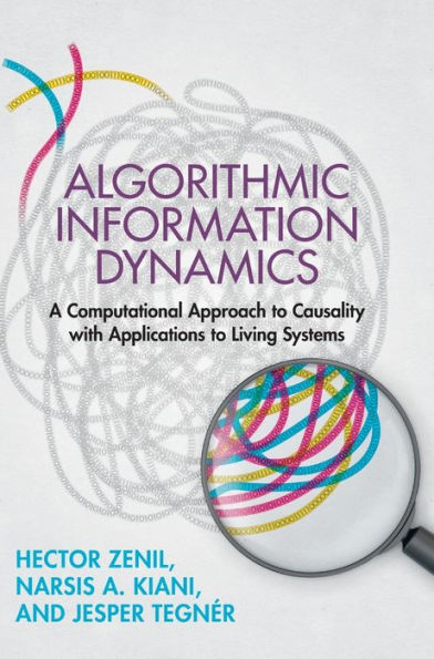 Algorithmic Information Dynamics A Computational Approach To Causality