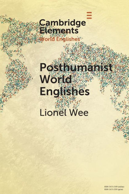 Posthumanist World Englishes by Lionel Wee, Paperback | Barnes & Noble®