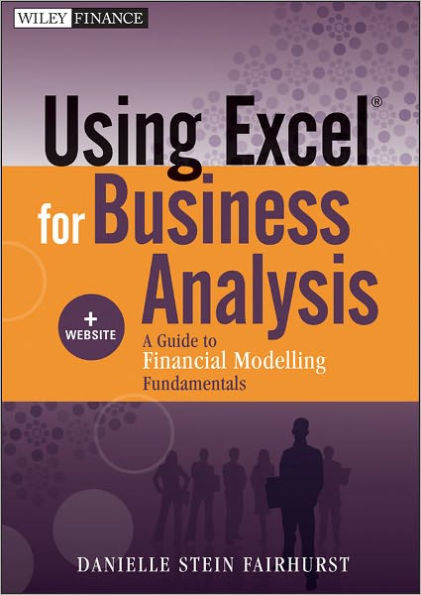 Using Excel for Business Analysis: A Guide to Financial Modelling ...