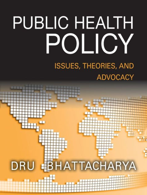 Public Health Policy: Issues, Theories, and Advocacy by Dhrubajyoti ...