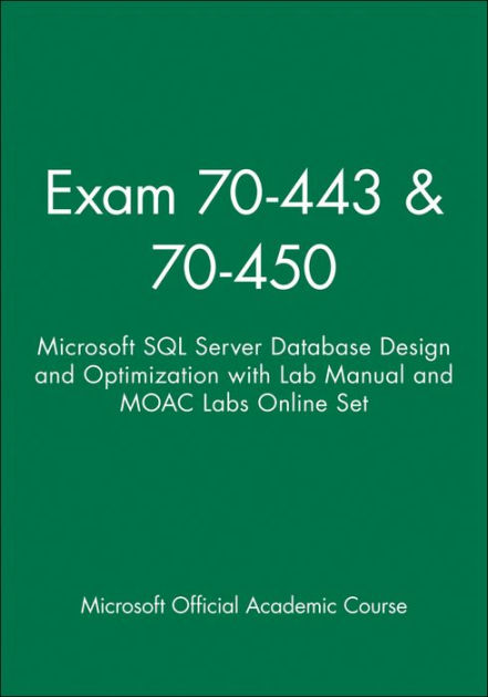 Microsoft SQL Server Database Design and Optimization: Exam 70-443 and ...