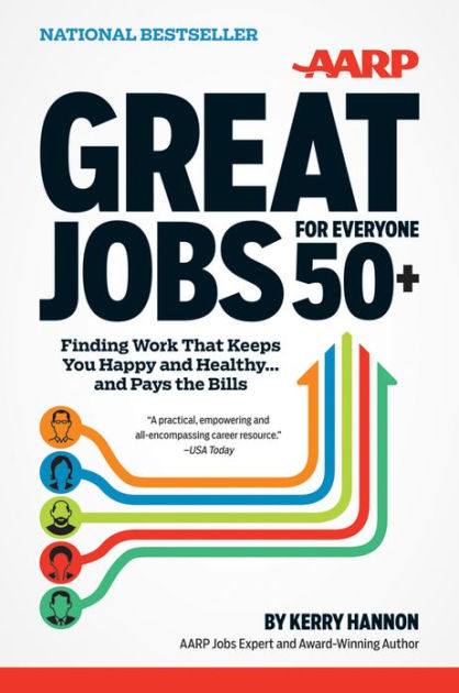 Great Jobs for Everyone 50+: Finding Work That Keeps You Happy and ...
