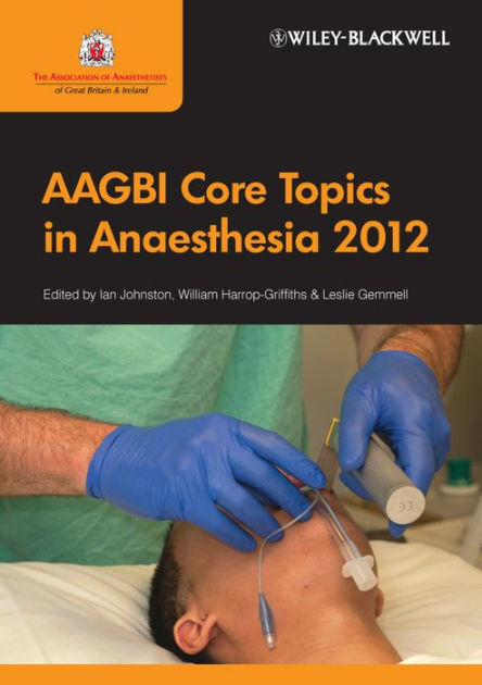 AAGBI Core Topics in Anaesthesia 2012 by Ian Johnston | eBook | Barnes ...