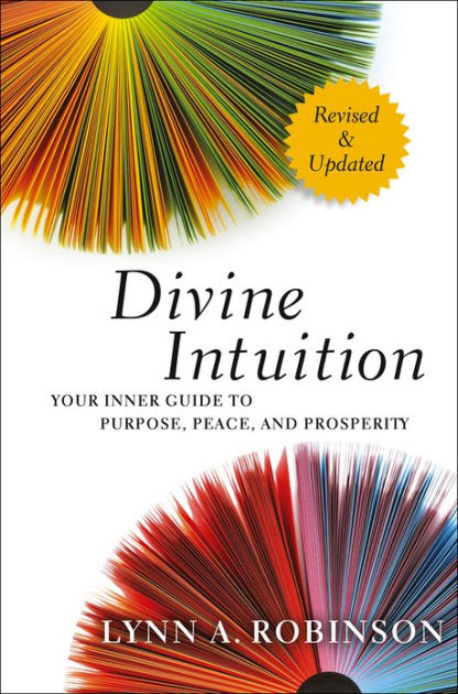 Divine Intuition: Your Inner Guide to Purpose, Peace, and Prosperity by ...