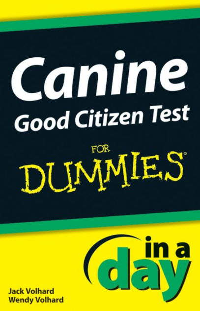 Canine Good Citizen Test In A Day For Dummies by Jack Volhard, Wendy ...