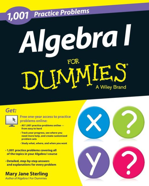 Algebra I: 1001 Practice Problems For Dummies (+ Free Online Practice ...