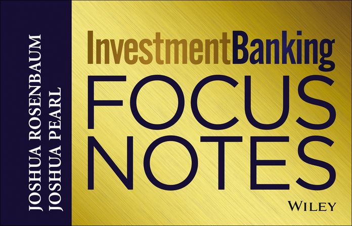 Investment Banking Focus Notes by Joshua Rosenbaum, Joshua Pearl ...