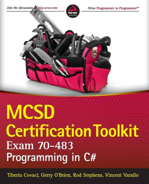 MCSD Certification Toolkit (Exam 70-483): Programming in C# by Tiberiu ...