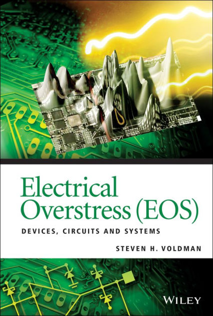 Electrical Overstress (EOS): Devices, Circuits and Systems by Steven H ...
