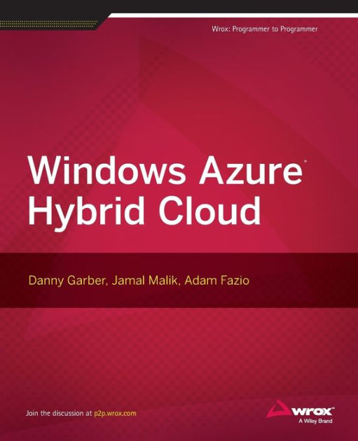 Windows Azure Hybrid Cloud by Danny Garber, Jamal Malik, Adam Fazio ...