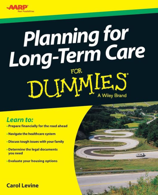 Planning For Long-Term Care For Dummies by Carol Levine, Paperback ...