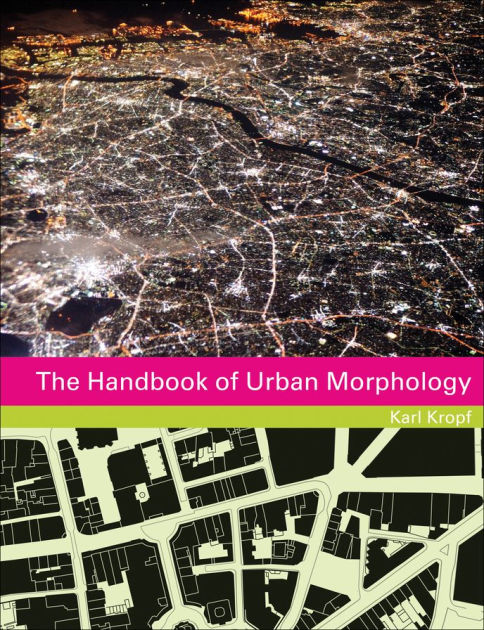 The Handbook of Urban Morphology / Edition 1 by Karl Kropf, Hardcover ...
