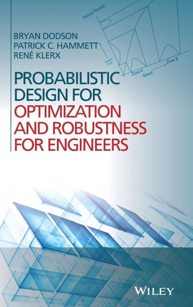 Probabilistic Design for Optimization and Robustness for Engineers ...