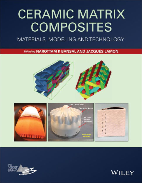 Ceramic Matrix Composites: Materials, Modeling and Technology by ...