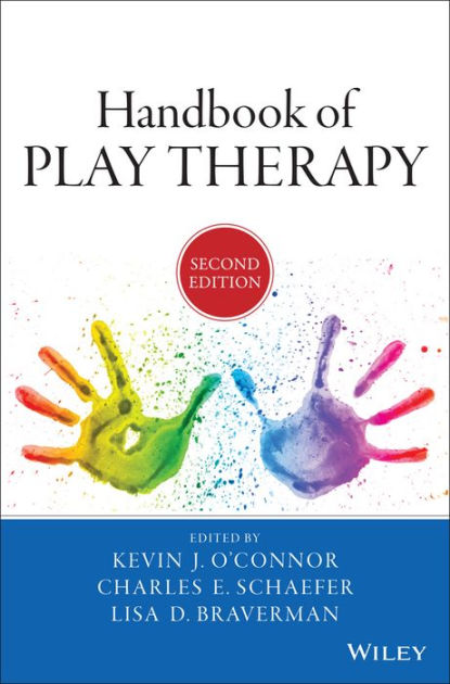 Handbook of Play Therapy / Edition 2 by Kevin J. O'Connor, Charles E ...