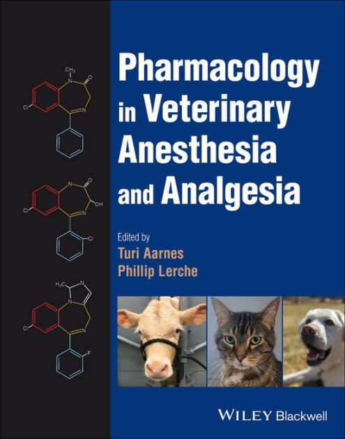 Pharmacology in Veterinary Anesthesia and Analgesia by Turi Aarnes ...
