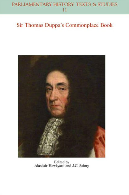 The Commonplace Book of Sir Thomas Duppa / Edition 1 by Alasdair ...