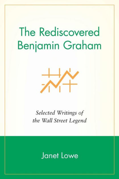 The Rediscovered Benjamin Graham: Selected Writings of the Wall Street ...