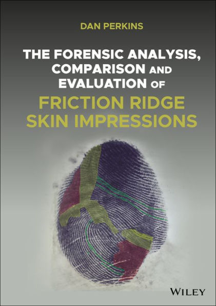 The Forensic Analysis, Comparison and Evaluation of Friction Ridge Skin ...