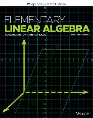 Elementary Linear Algebra / Edition 12 by Howard Anton, Anton Kaul ...