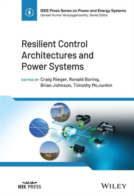 Resilient Control Architectures and Power Systems by Craig Rieger ...
