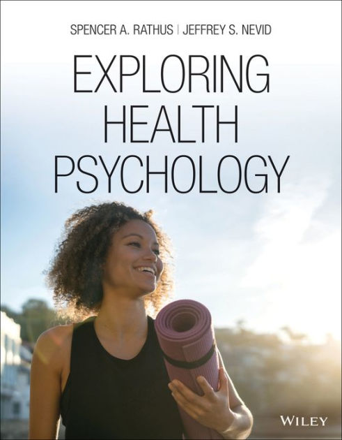 Exploring Health Psychology by Spencer A. Rathus, Jeffrey S. Nevid ...