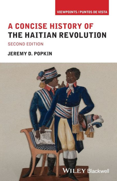 A Concise History of the Haitian Revolution by Jeremy D. Popkin ...