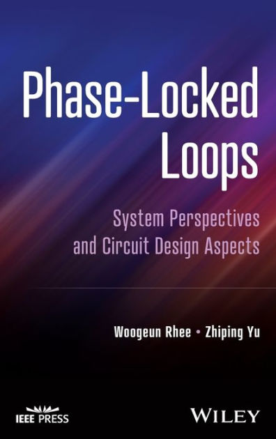 Phase-Locked Loops: System Perspectives and Circuit Design Aspects by ...