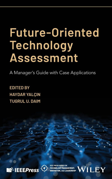 Future-Oriented Technology Assessment: A Manager's Guide with Case ...
