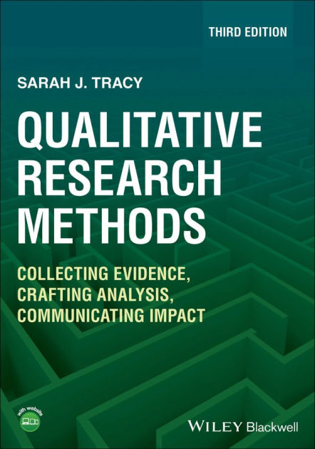 Qualitative Research Methods: Collecting Evidence, Crafting Analysis ...