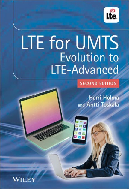 LTE for UMTS: Evolution to LTE-Advanced / Edition 2 by Harri Holma ...