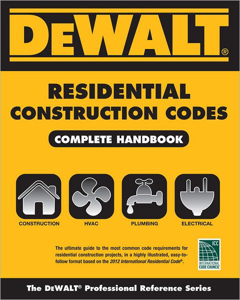 DEWALT Residential Construction Codes, Complete Handbook by Lynn ...