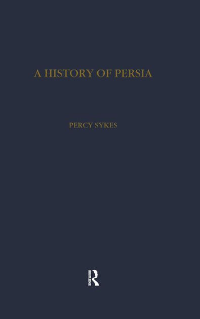 History of Persia by Sir Percy Sykes | eBook | Barnes & Noble®