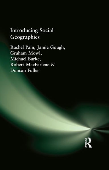 Introducing Social Geographies by Rachel Pain, Jamie Gough, Graham Mowl ...