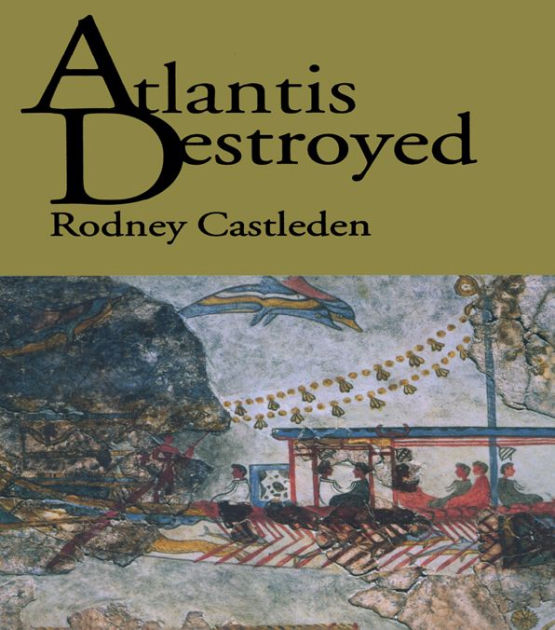 Atlantis Destroyed by Rodney Castleden, Paperback | Barnes & Noble®