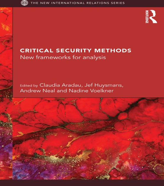 Critical Security Methods: New frameworks for analysis / Edition 1 by ...