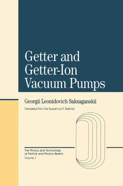 Getter And Getter-Ion Vacuum Pumps by Georgii Saksaganskii | eBook ...